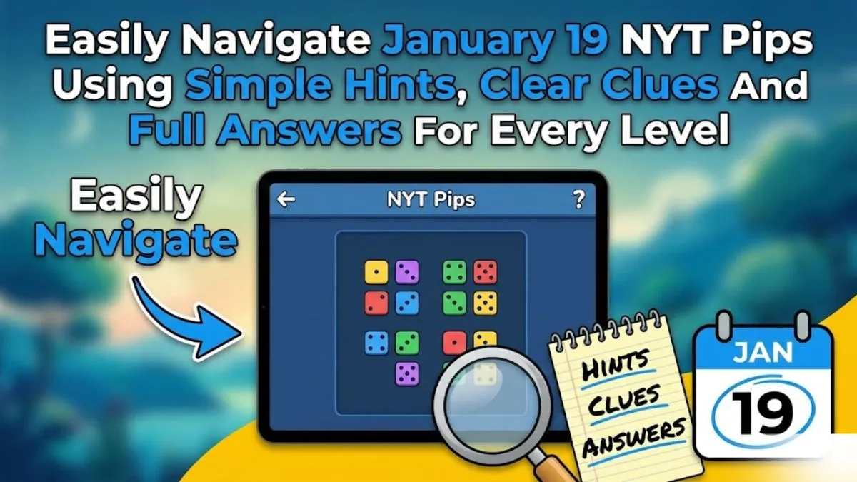 Easily Navigate January 19 NYT Pips Using Simple Hints, Clear Clues And ...