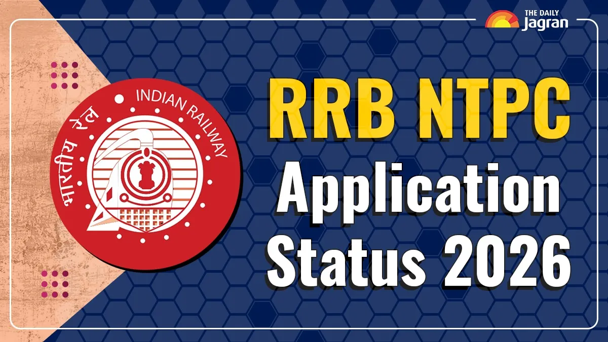 RRB NTPC Application Status 2026: Railway NTPC Graduate Level ...