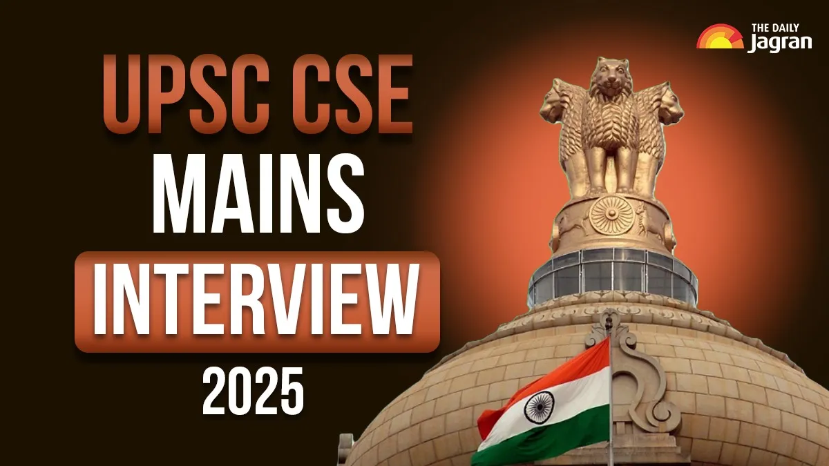 UPSC CSE Mains Interview 2025: Commission Rescheduled CSE Interview ...