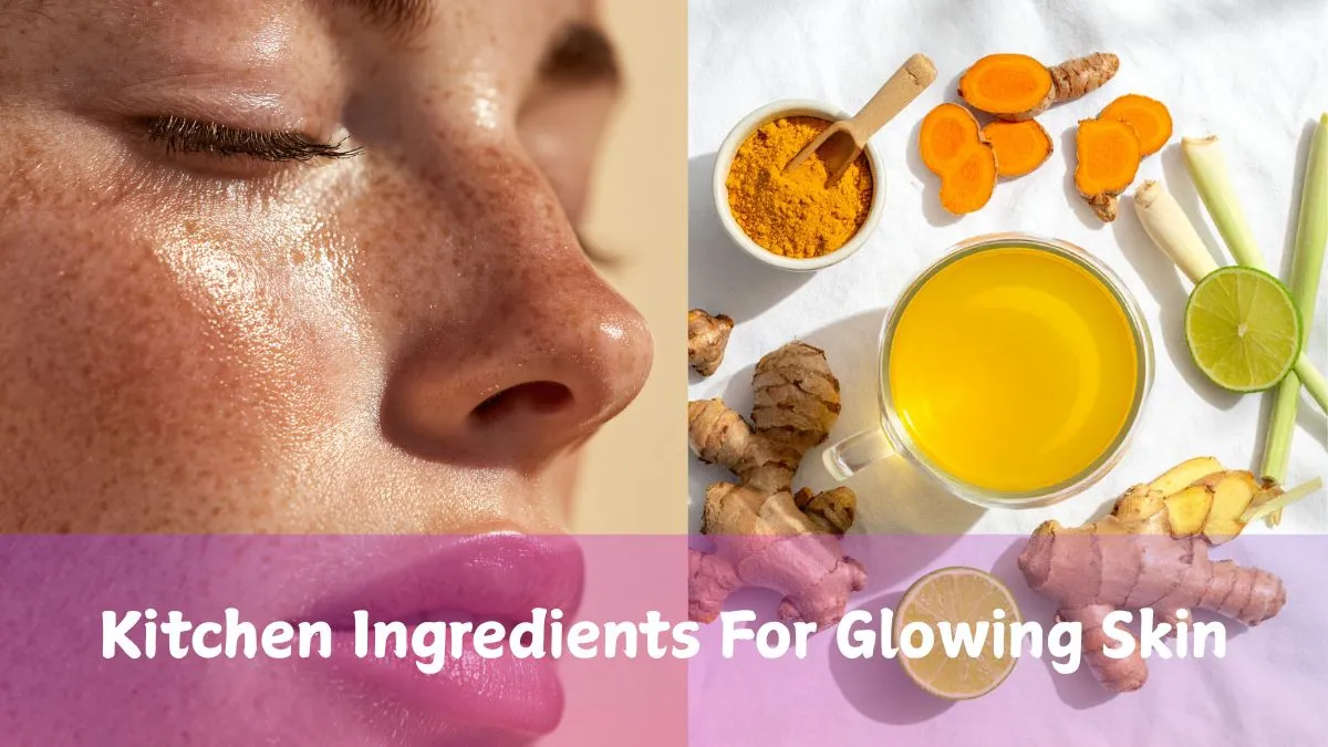 Best Kitchen Ingredients For Glowing Skin That Will Give You Better ...
