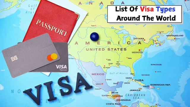 List Of Visa Types Around The World: Categories, Strength And What Each ...