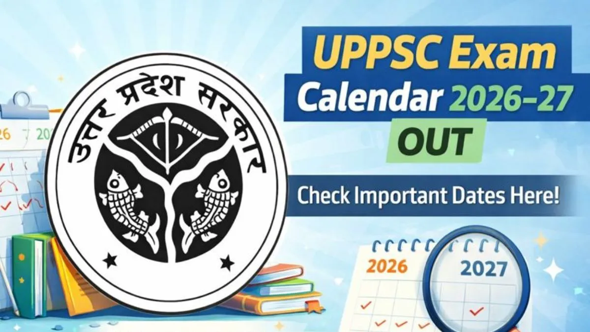 UPPSC Calendar 2026-27 OUT: Check RO/ARO, Assistant Commissioner, TGT ...