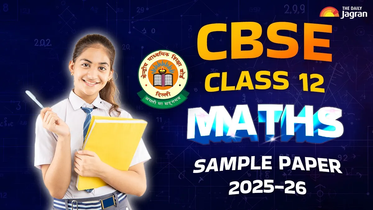 CBSE Class 12 Mathematics Sample Paper 2025-26: Download Maths Model ...