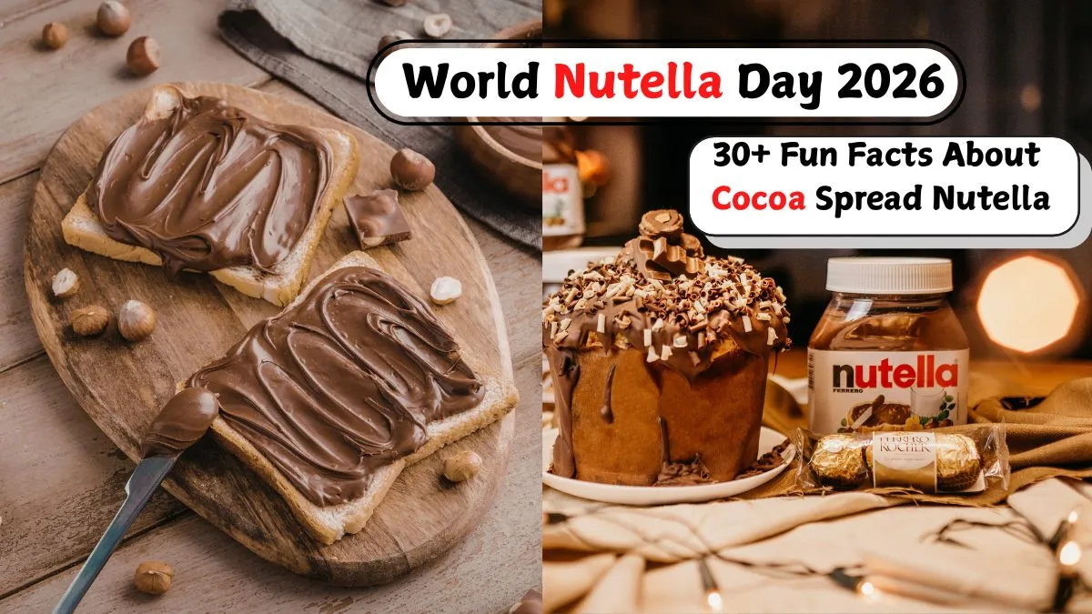 World Nutella Day 2026: 30+ Fun Facts About Cocoa Spread Nutella, Its ...