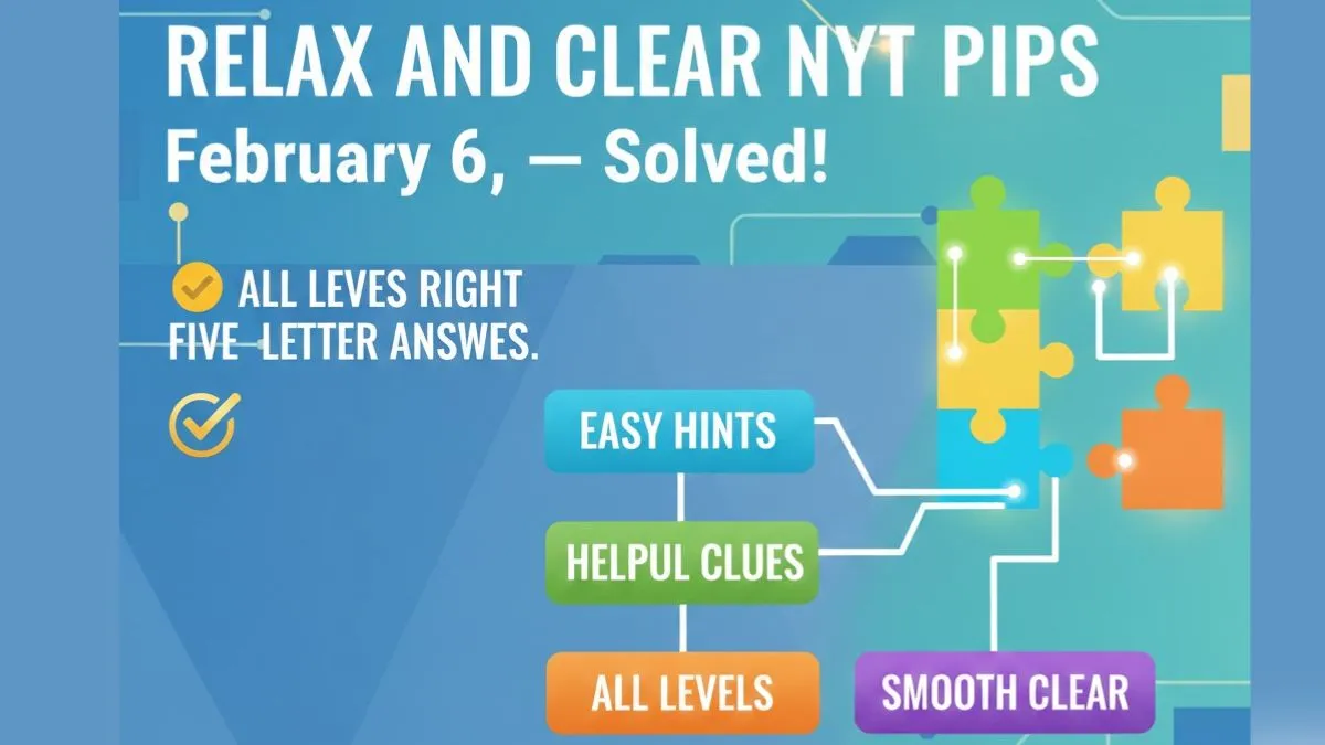 Relax And Clear NYT Pips February 6 With Easy Hints, Helpful Clues And ...