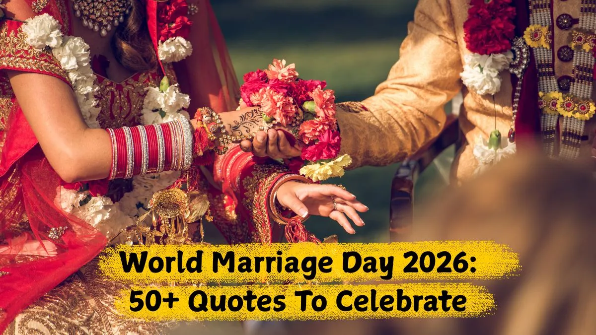World Marriage Day 2026: 50+ Beautiful Quotes To Celebrate Love, Trust ...