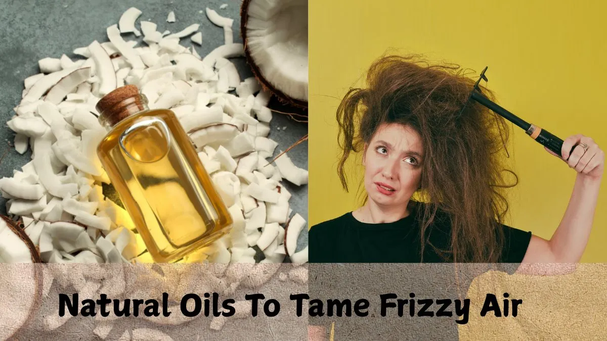 6 Natural Oils That Tame Frizzy Hair And Secretly Boost Hair Growth ...