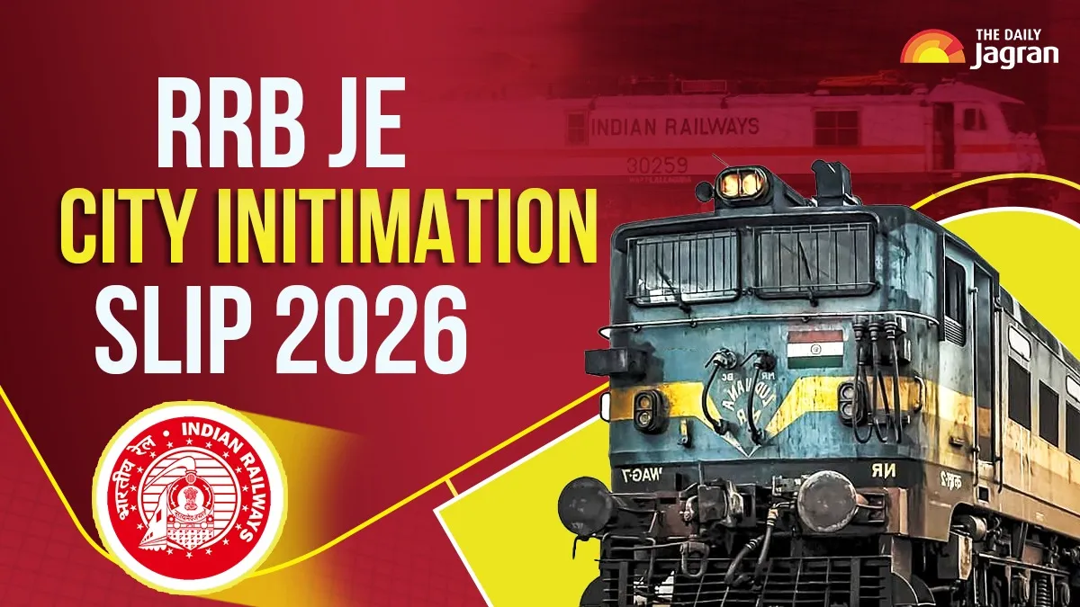 RRB JE 2026 Exam: Railway JE Tier 1 City Intimation Slip Likely To Be ...