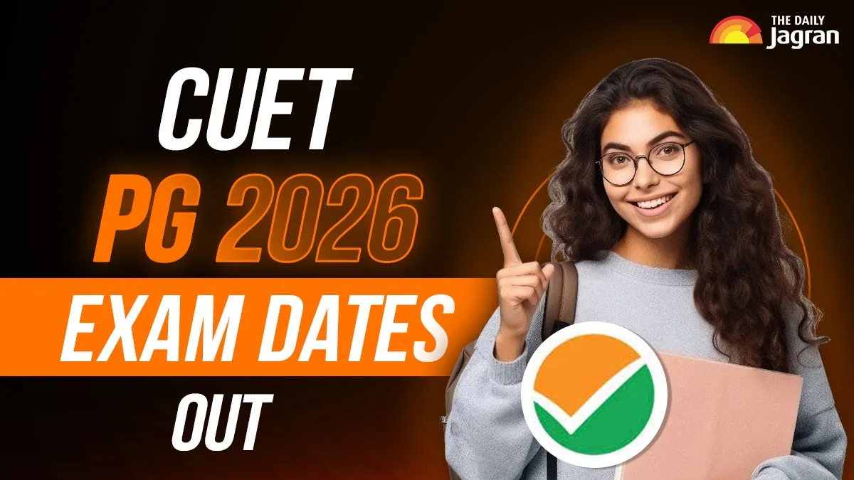 CUET PG 2026 Exam Dates Out: NTA Releases Subject-Wise PG Exam Schedule ...