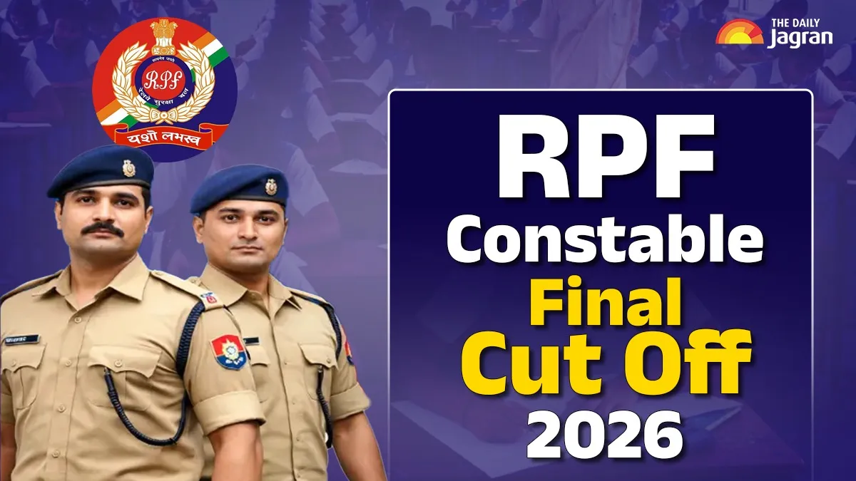 RPF Constable Final Cut Off 2026: RRB Releases RPF Constable Category ...