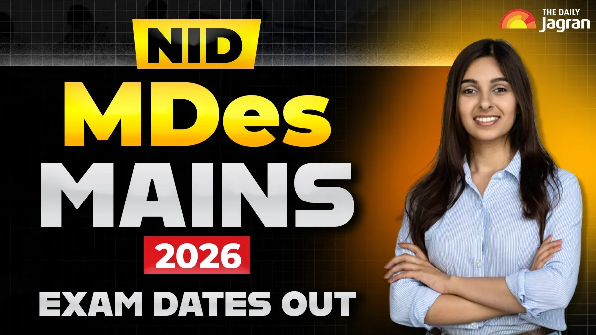 NID MDes Mains 2026 Exam Dates Out: NID Announces MDes Studio Test ...
