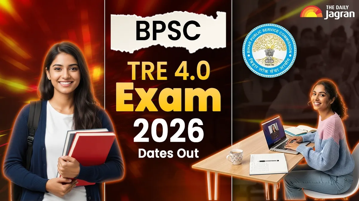 BPSC TRE 4.0 Exam 2026 Dates Out: BPSC Announces Exam Schedule For ...