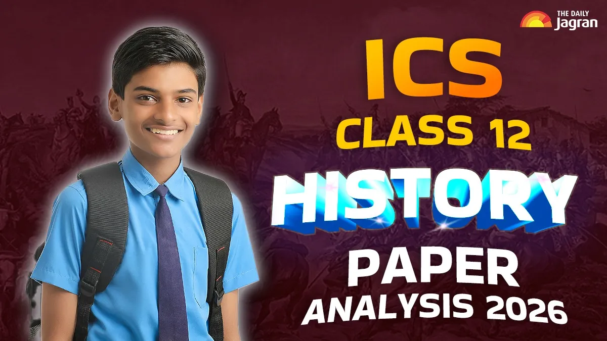 ISC Class 12 History Exam Analysis 2026: Check History Paper Difficulty ...