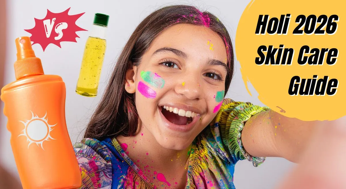 Holi 2026 Skin Care Guide: Why Sunscreen Matters More Than Oil During ...