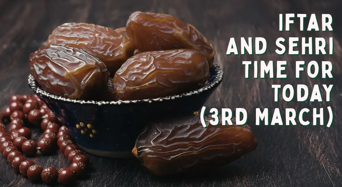 Iftar And Sehri Time For Today (3rd March): Check Updated Ramadan Roza ...