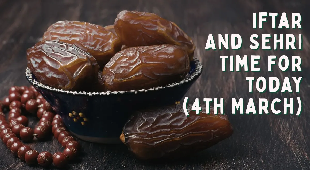 Iftar And Sehri Time For Today (4th March): Check Updated Ramadan Roza ...