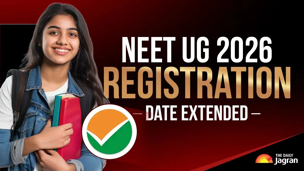 NEET UG 2026 Registration Date: NTA Extends NEET UG Registration Till ...