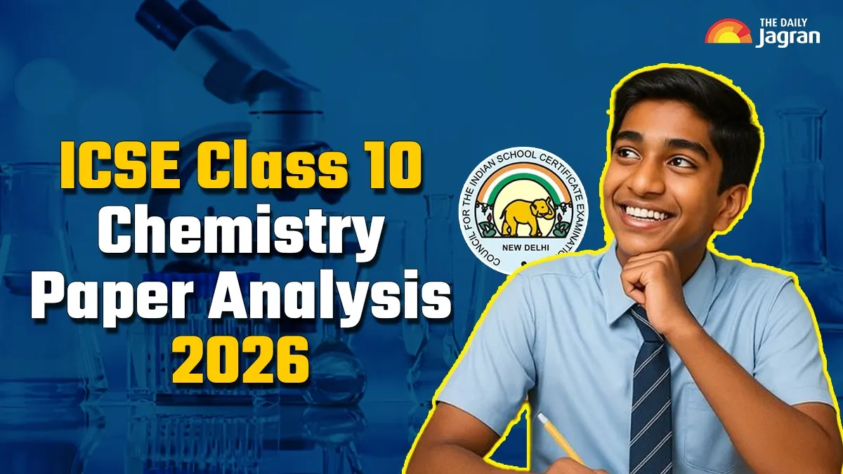 ICSE Class 10 Chemistry Paper Analysis 2026: Check Science Paper 2 ...