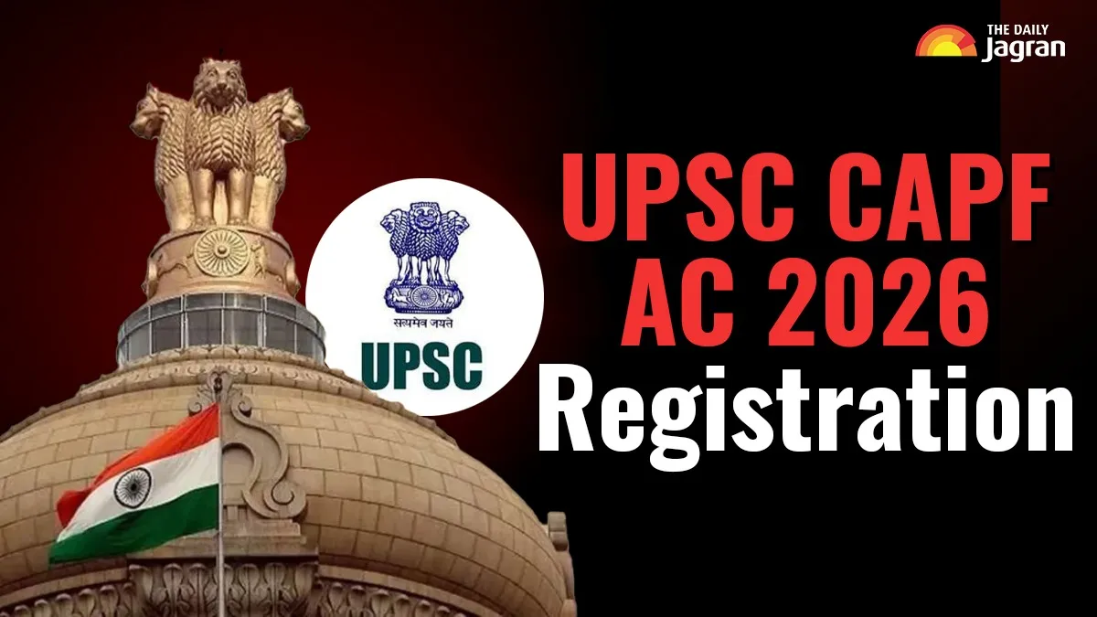 UPSC CAPF 2026 Exam: Registration Closes Tomorrow For 349 Assistant ...