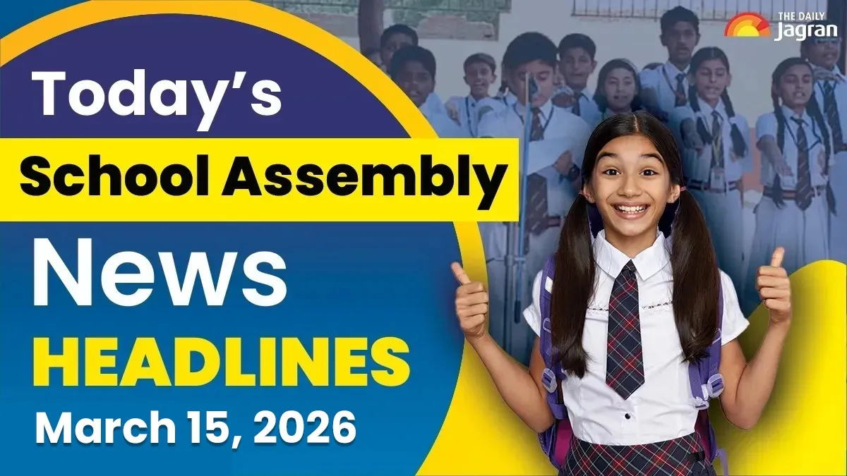 School Assembly News Headline (March 15, 2026): Check Top National ...