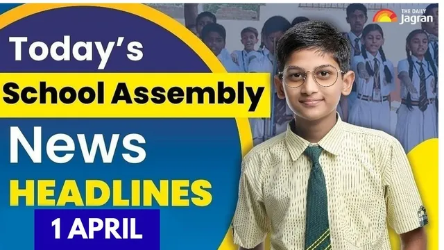Today's School Assembly News Headline (April 1, 2026): Check Top ...