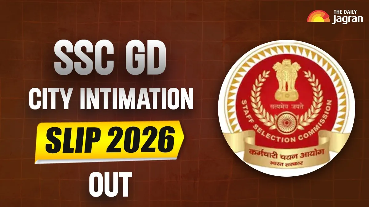 SSC GD City Intimation 2026 Out: SSC Releases City Slip At ssc.gov.in ...