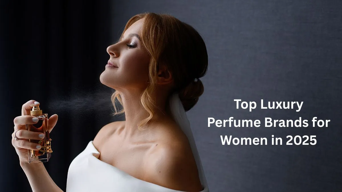 What are the Top Luxury Perfume Brands for Women in 2025? The Ultimate ...